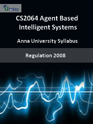 Agent Based Intelligent Systems - Syllabus | CS2064 | uLektz Learning ...