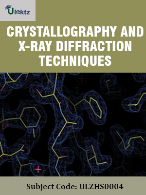 Crystallography and X ray Diffraction Techniques | ULZHS0004 | uLektz ...